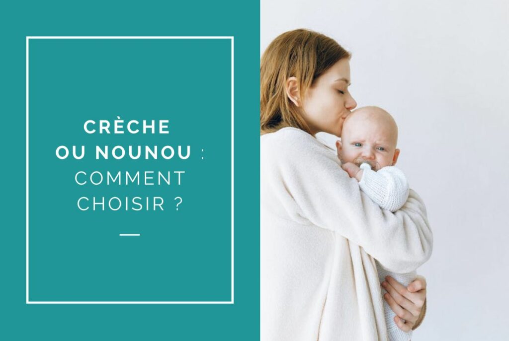 Crèche ou nounou : comment choisir le meilleur mode de garde